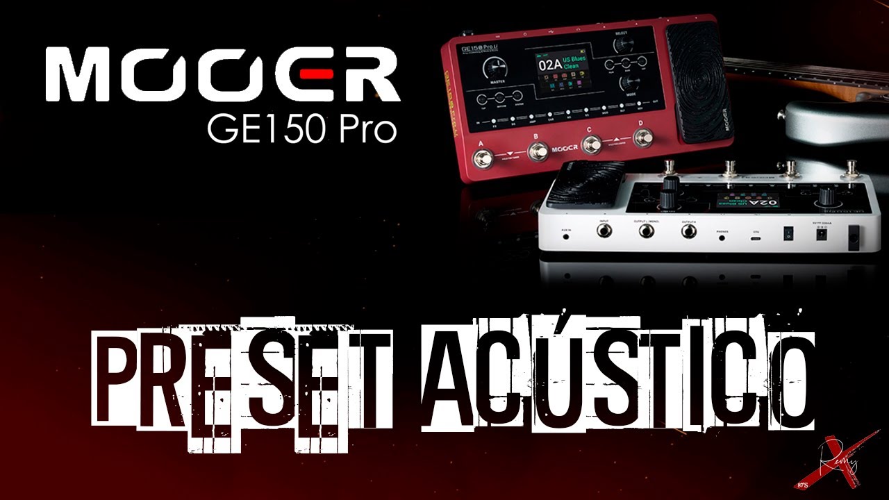 Mooer GE 150 Pro Pro Li - PRESET ACÚSTICO - YouTube