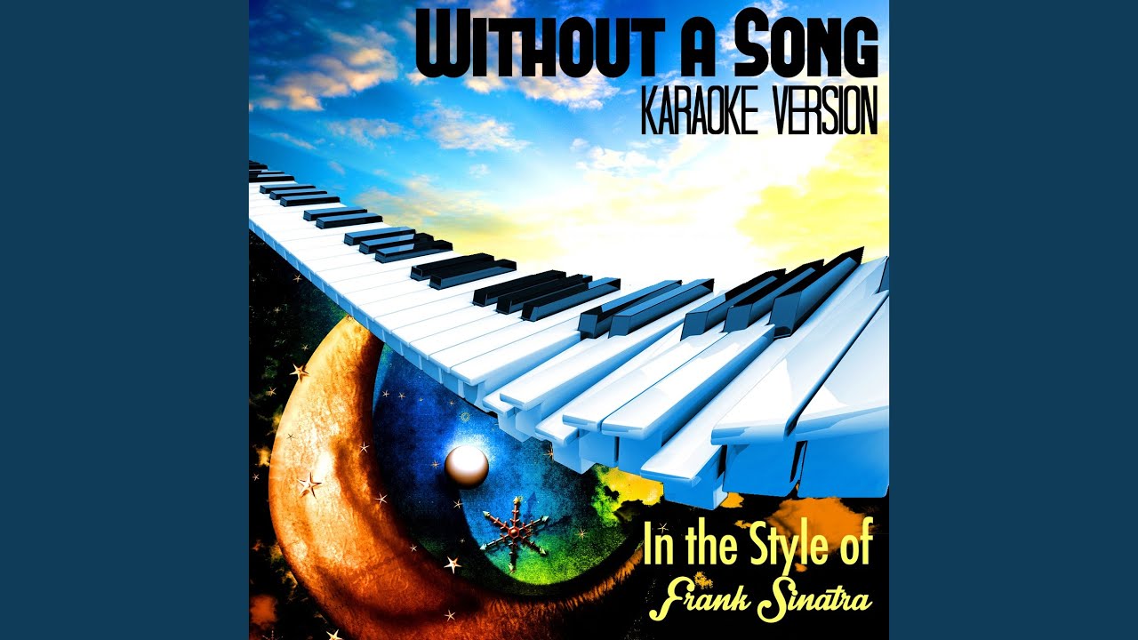Without a Song (In the Style of Frank Sinatra) (Karaoke Version) - YouTube