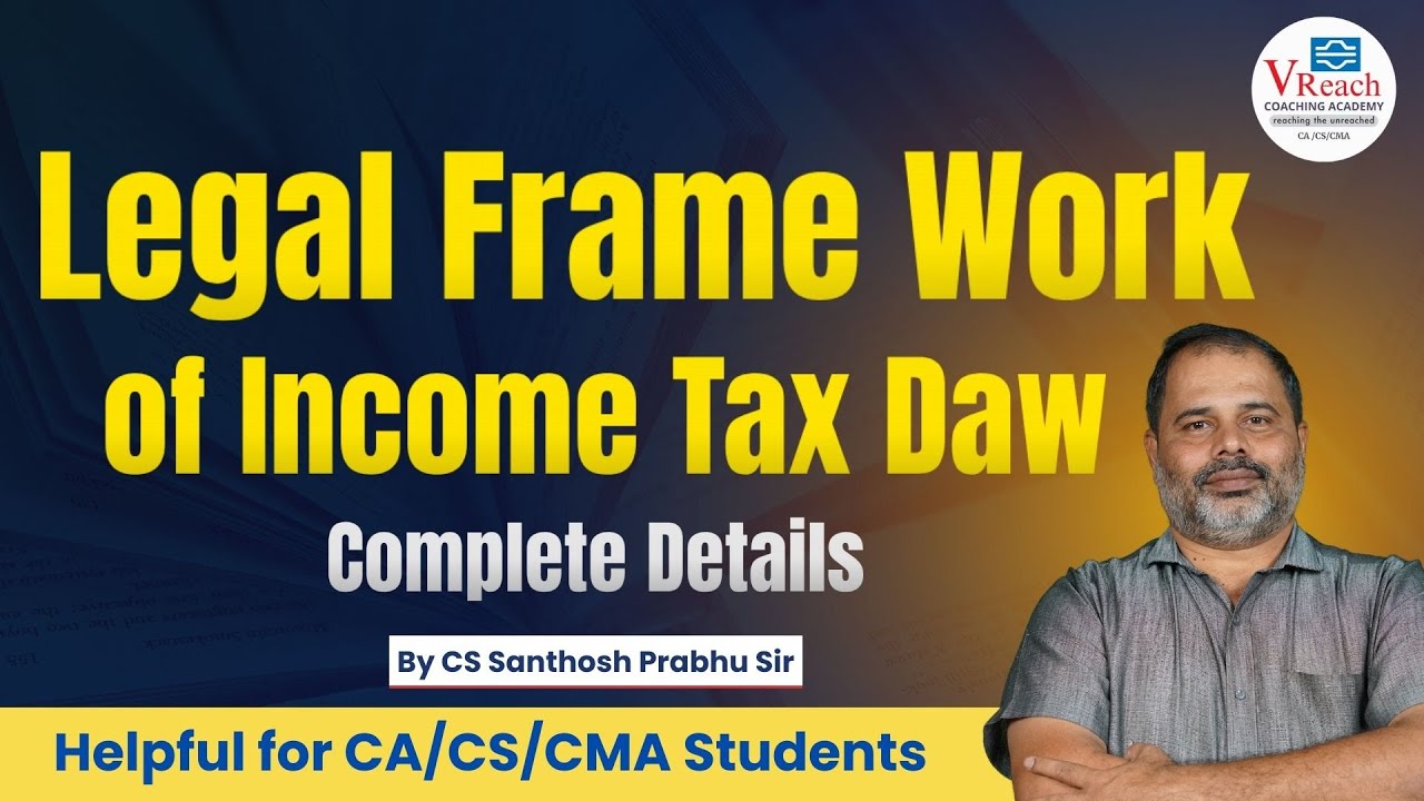 Legal Frame Work of Income Tax Daw By - CS Santhosh Prabhu Sir - YouTube