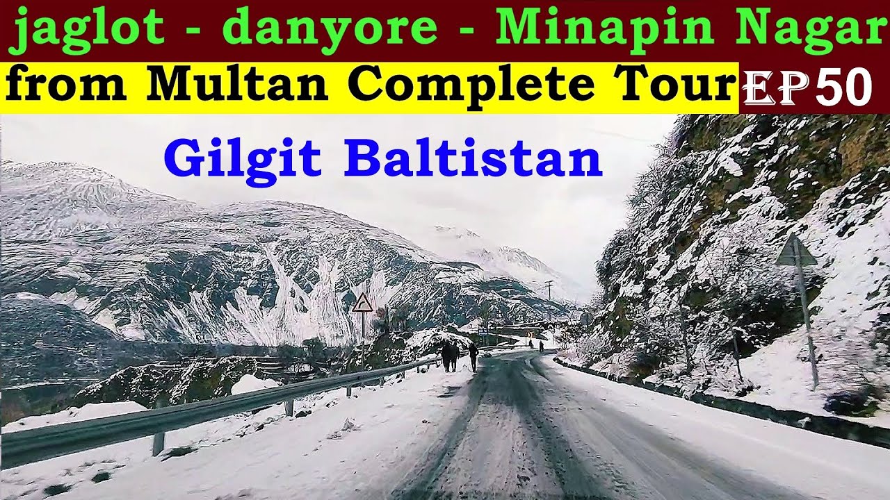 Jaglot To Minapin Nagar | Gilgit | danyore | KKH Road | From Multan ...