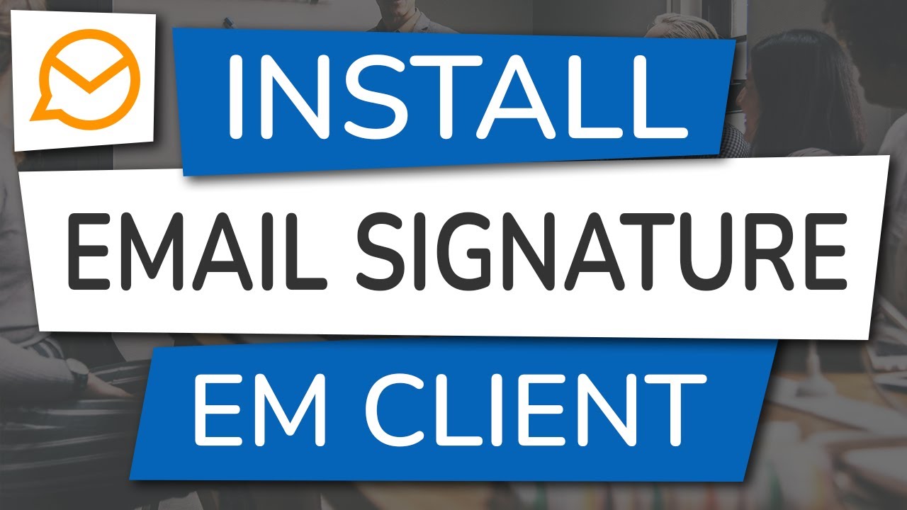 How to Install an Email Signature in eM Client - YouTube
