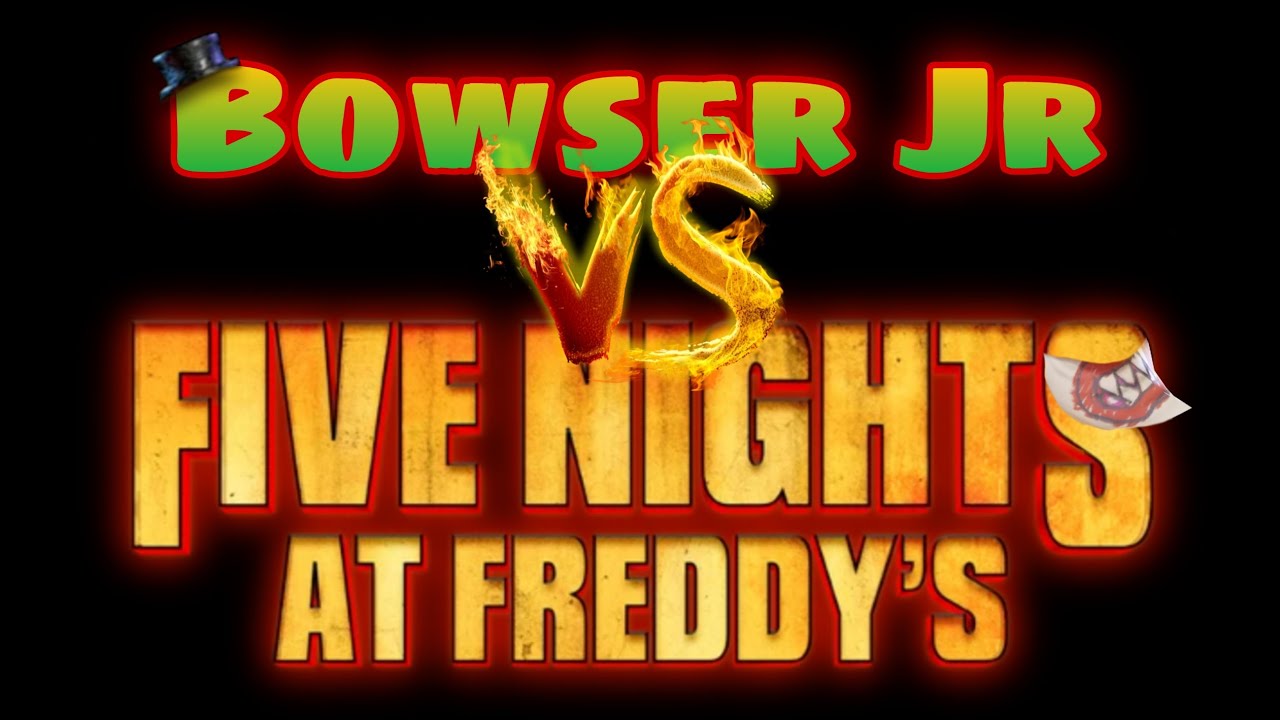Bowser Jr vs Five Nights at Freddy's Teaser Trailer - YouTube