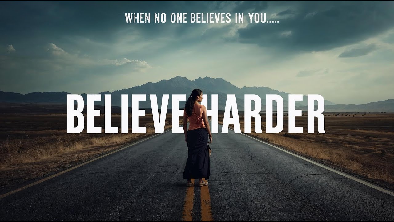 When No One Believes in You… Believe Harder | Unstoppable Motivation to ...