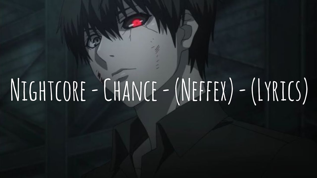 Nightcore - Chance - (Neffex) - (Lyrics) - YouTube