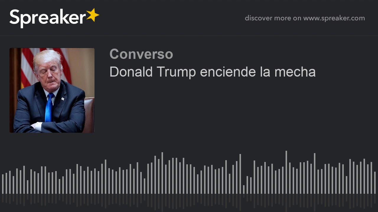 Donald Trump enciende la mecha - YouTube