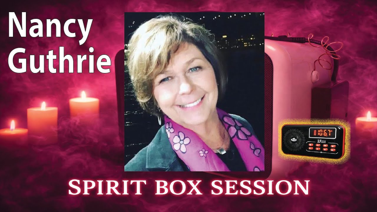Nancy Guthrie | Missing Person Mystery Spirit Box Session. - YouTube