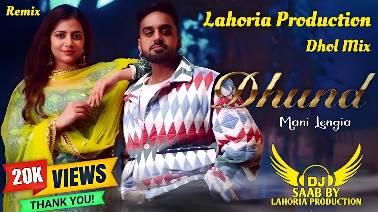 Dhund | Dhol Mix | Mani Longia | Dj Saab By Lahoria Production Remix ...