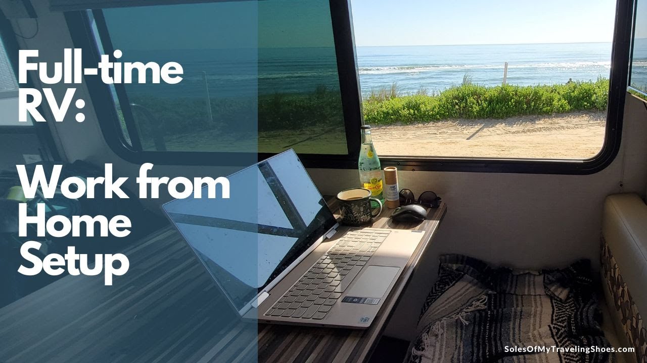 RVing Full-time: My Remote Work from Home Setup | Soles of my Traveling ...