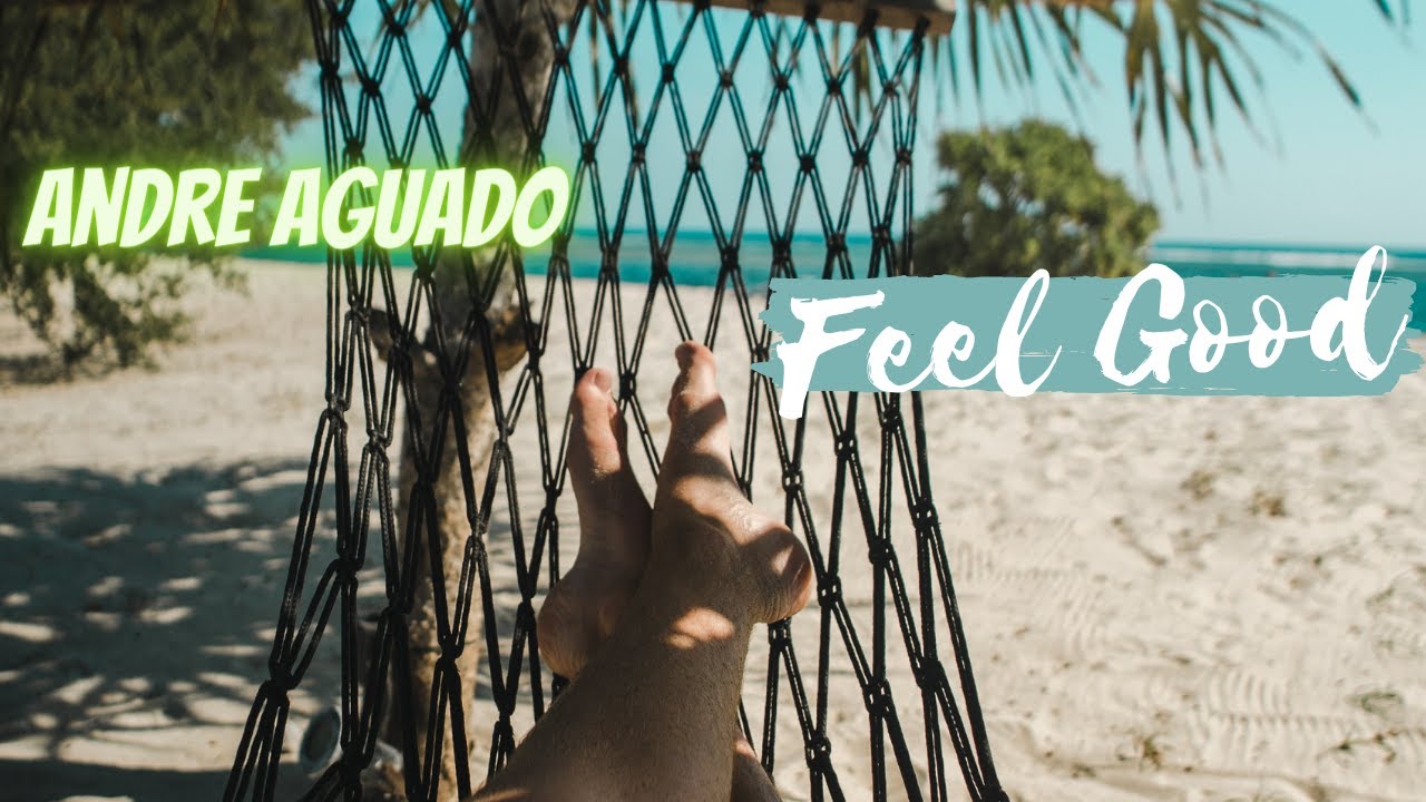 Andre Aguado - Feel Good - YouTube