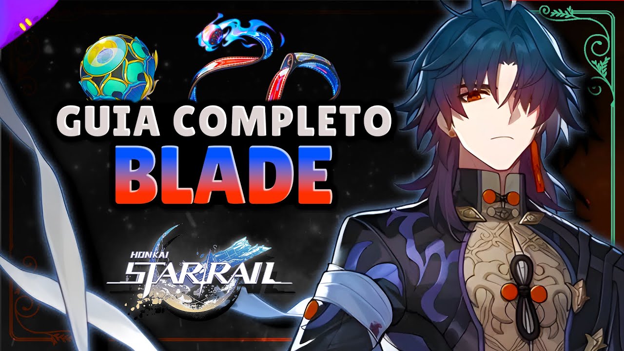 O MELHOR e mais COMPLETO GUIA DO BLADE - Build, Relíquias, Cones de Luz ...