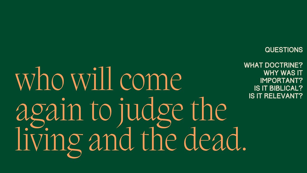 "I believe... he will come again to judge the living and the dead ...