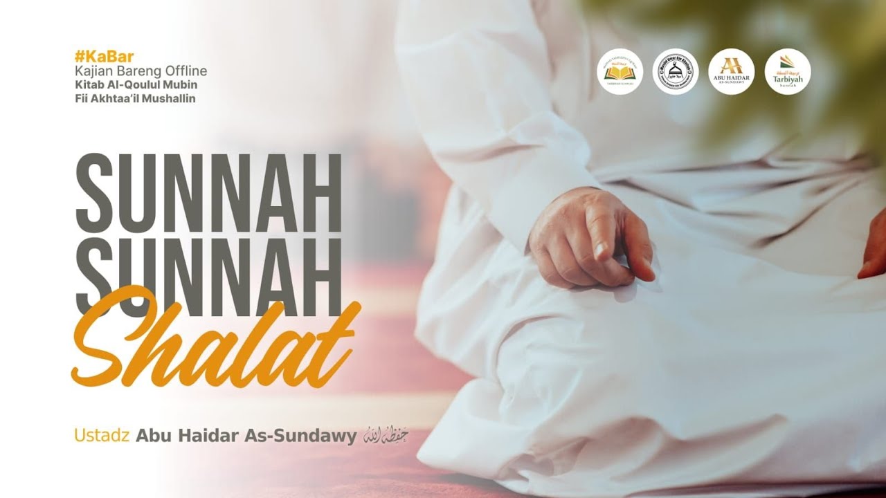 [LIVE] Sunnah-Sunnah Shalat - Ustadz Abu Haidar As-Sundawy حفظه الله ...