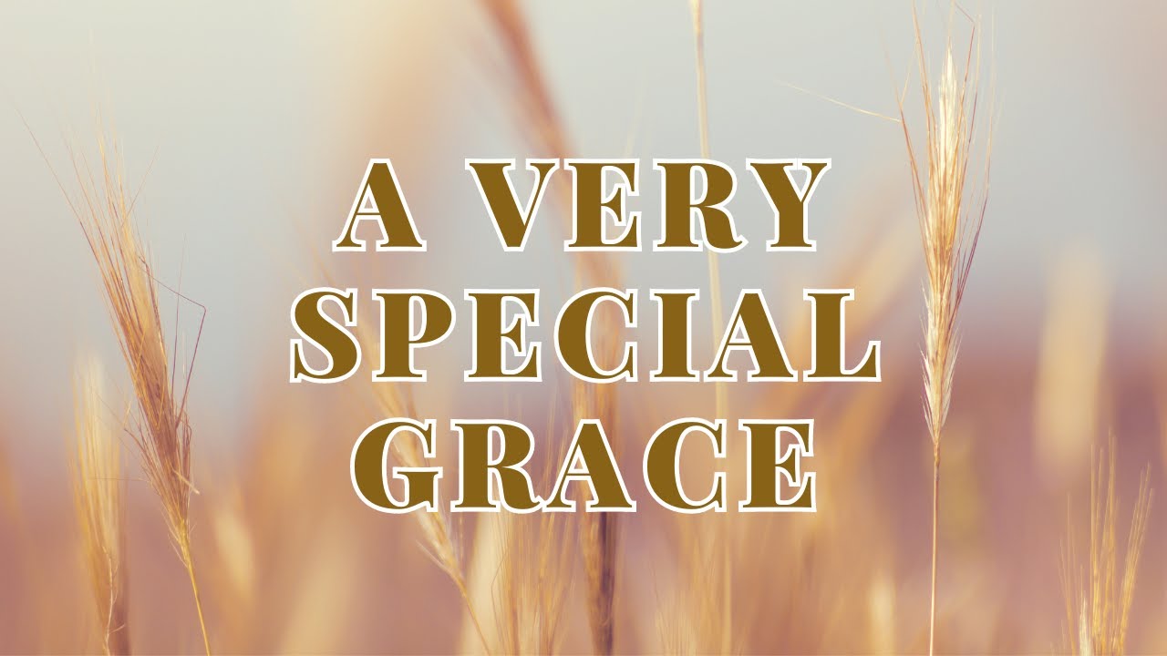 A Very Special Grace - YouTube