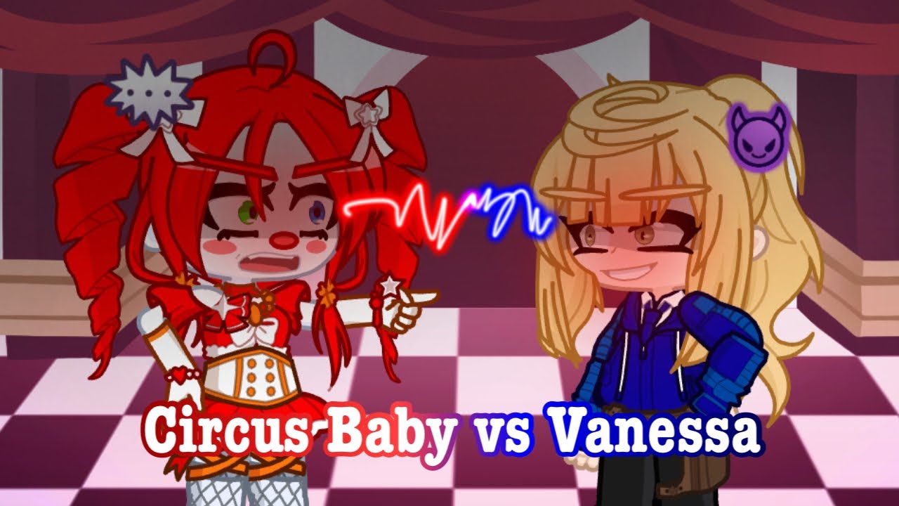 Circus Baby vs Vanessa - YouTube