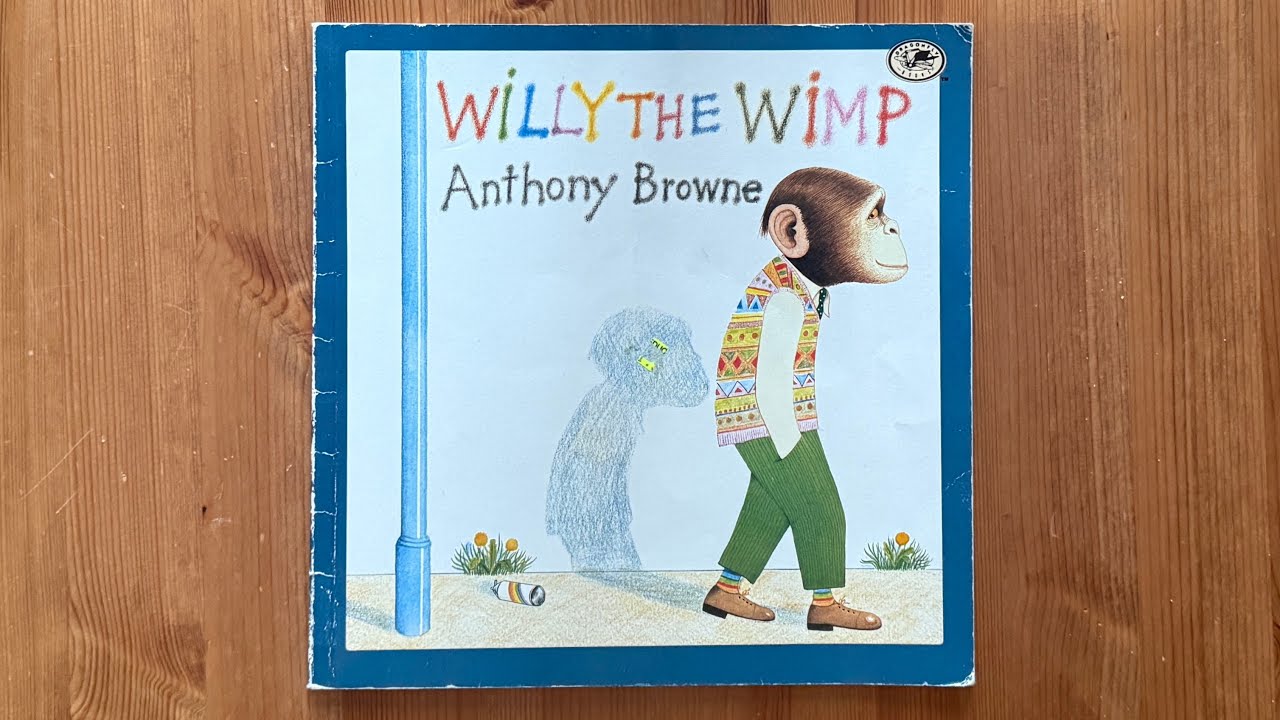 Ash reads Willy the Wimp (Willy the Chimp) by Anthony Browne - YouTube