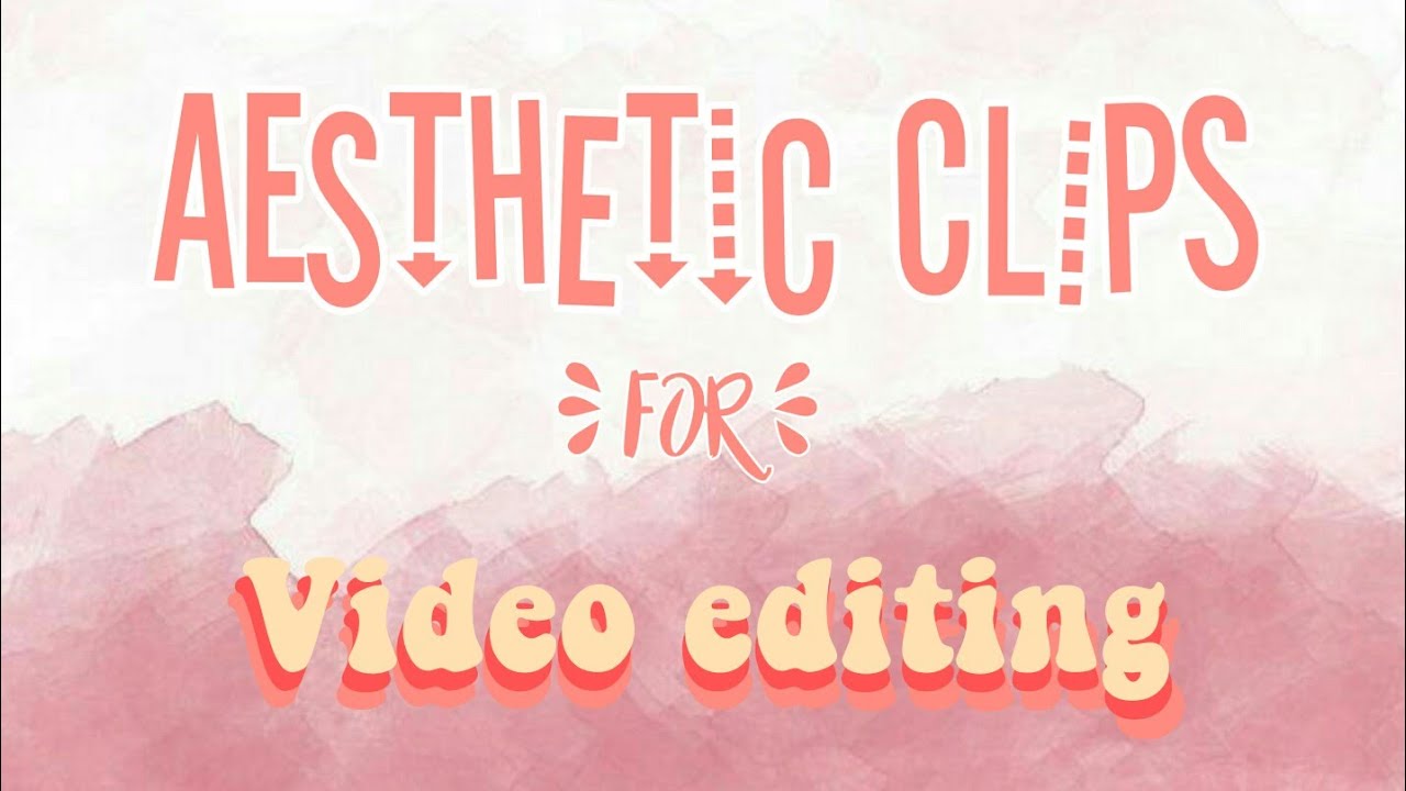 Aesthetic Clips For Video Editing (Free) 2020 Part 6 - YouTube