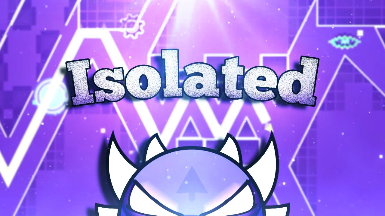 Isolated | Upcoming Extreme Demon | Full Layout Showcase - YouTube