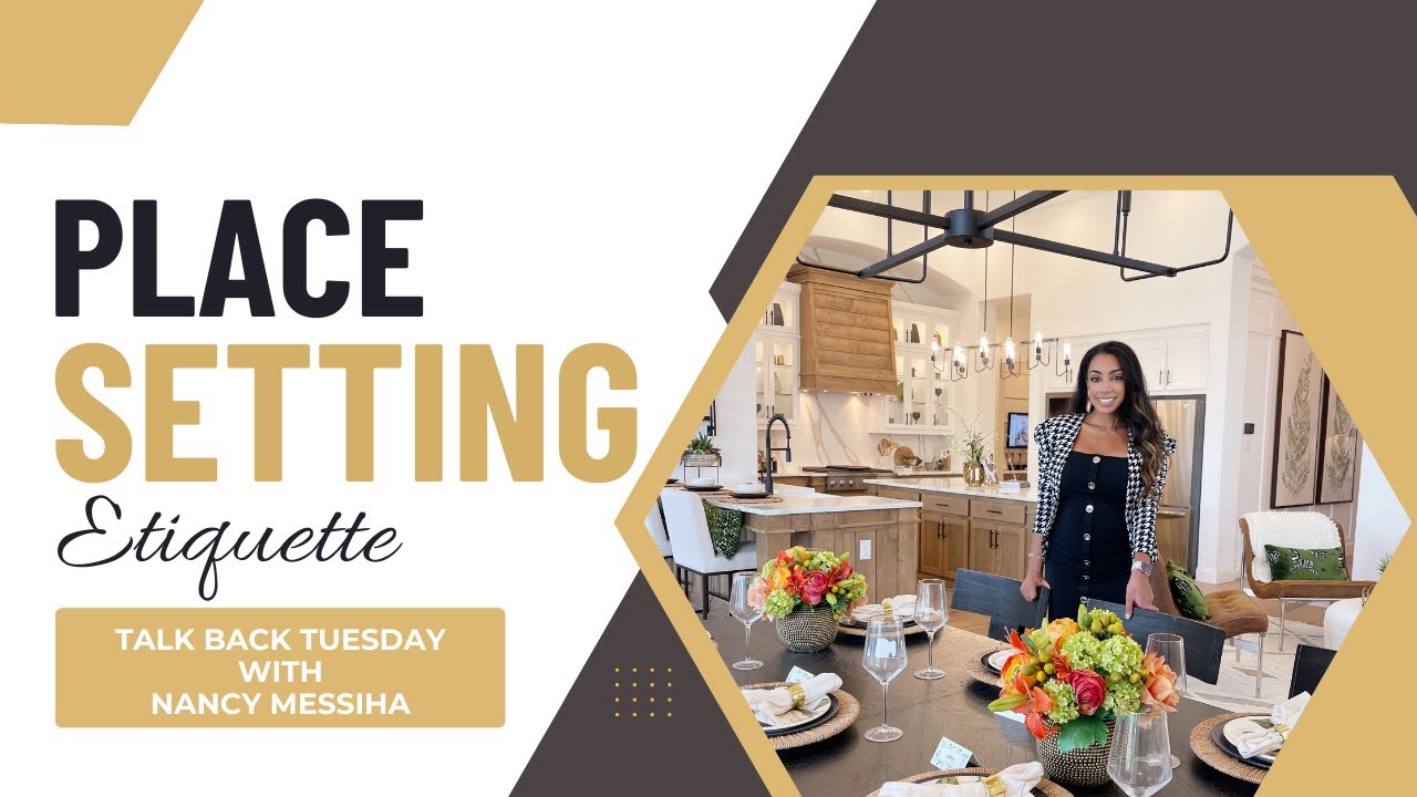 Place Setting Etiquette | Talk Back Tuesday with Nancy Messiha - YouTube