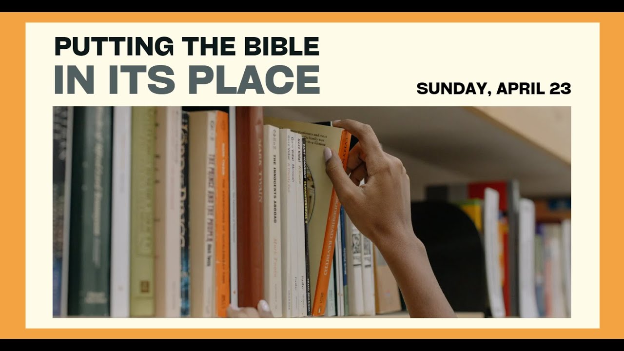 Putting the Bible in its Place: A Place in History - April 23, 2023 ...