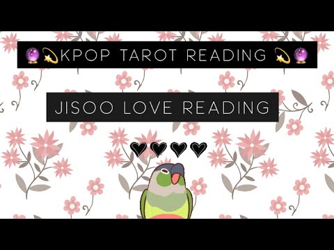 Kpop tarot reading :: Jisoo love reading