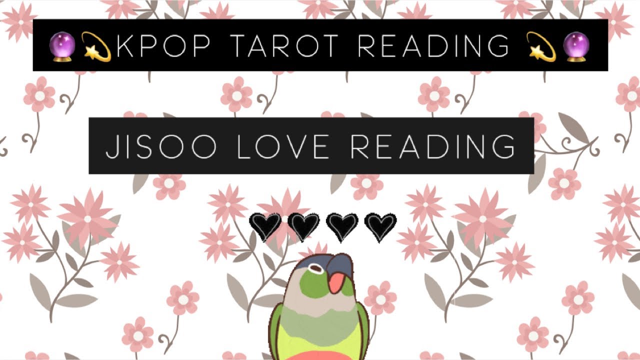 Kpop tarot reading :: Jisoo love reading - YouTube