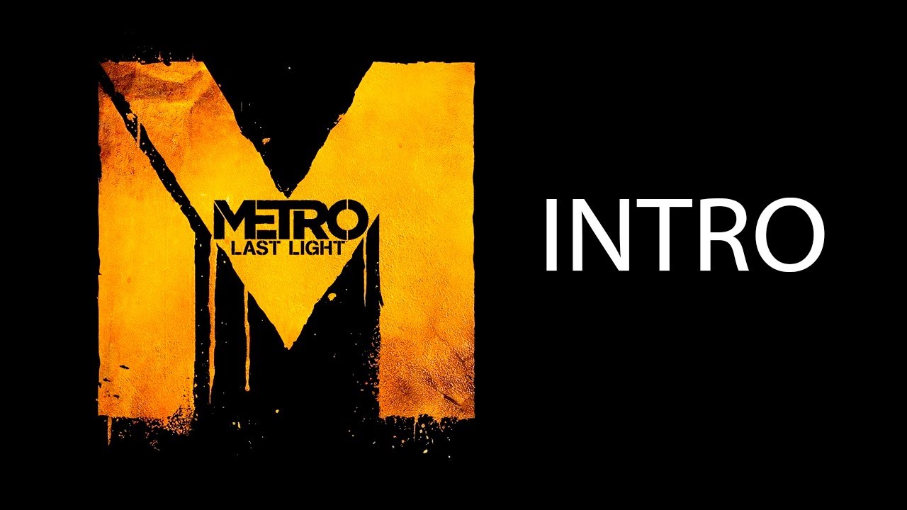 Metro 2013 Last Light: Intro - YouTube