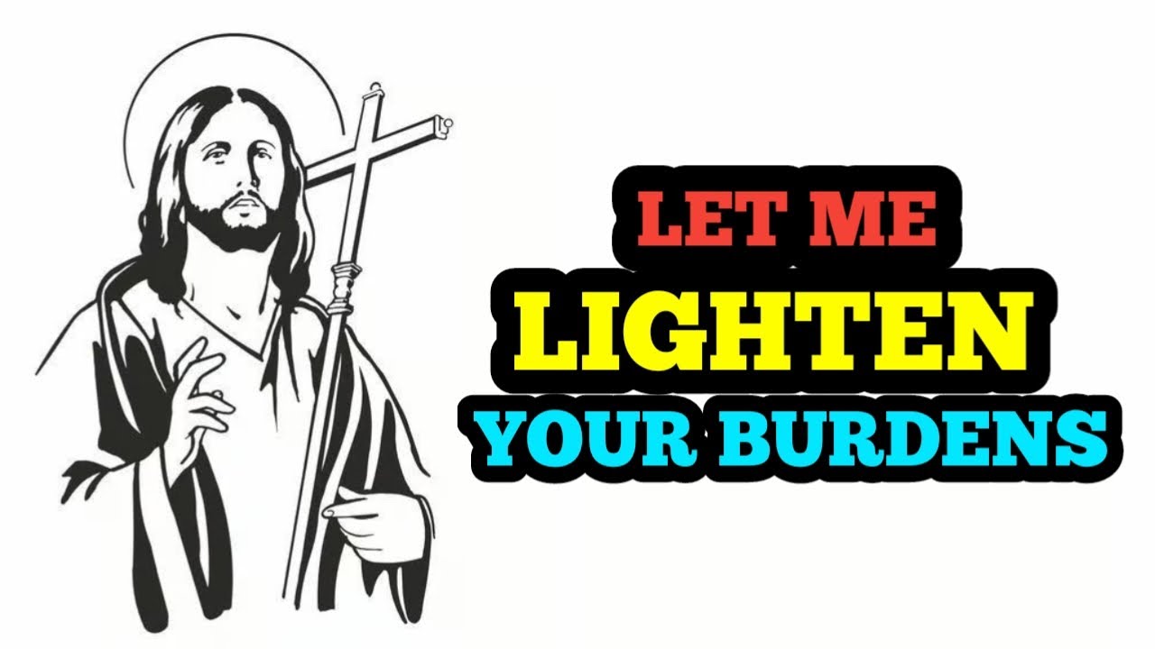 God says ️ let me lighten your burdens | God message for you today ...