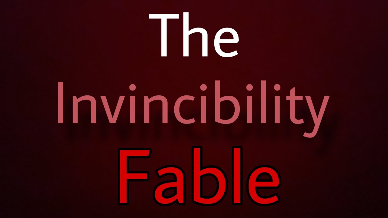 The Invincibility Fable - YouTube