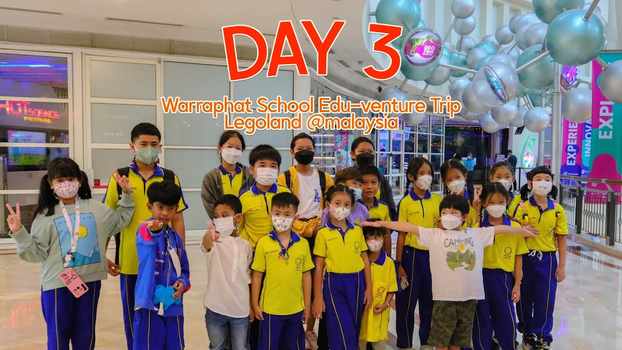 👾Warraphat School Edu-venture Trip Legoland 🚀 @malaysia [DAY 3] - YouTube
