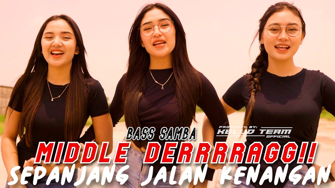 DJ SEPANJANG JALAN KENANGAN - MIDDLE DRAGG BASS SAMBA - KELUD TEAM ...