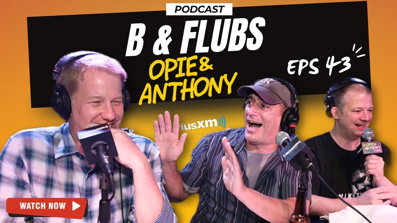 B & Flubs — The Weirdest Opie & Anthony Characters Ever | Opie ...
