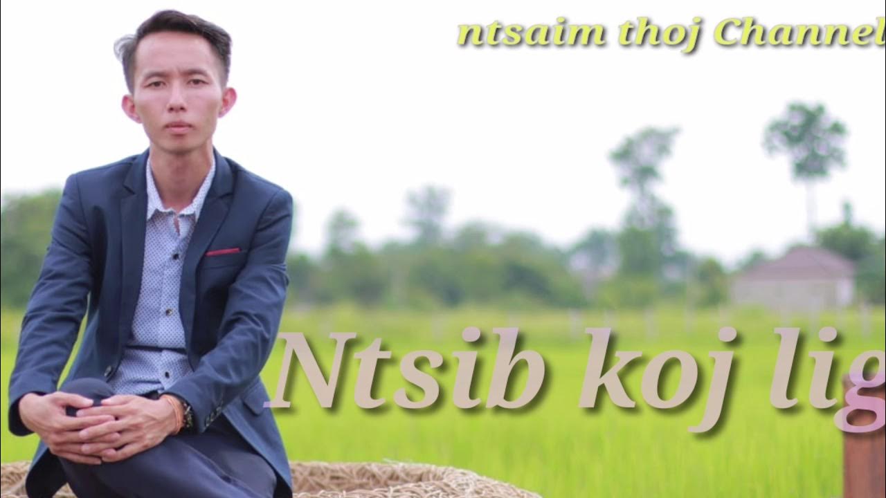 Ntsib koj lig Nuj Ntsaim Thoj nkauj tawm tshiab 2021 ( full music ). 14.02.2021 - YouTube