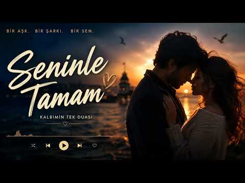 Seninle Tamam