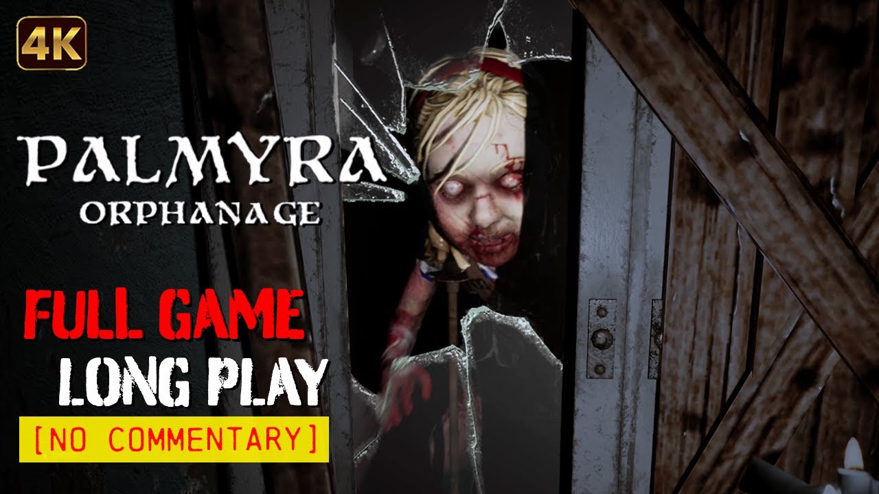 Palmyra Orphanage - Full Longplay Walkthrough Gameplay | 4K60fps | No ...