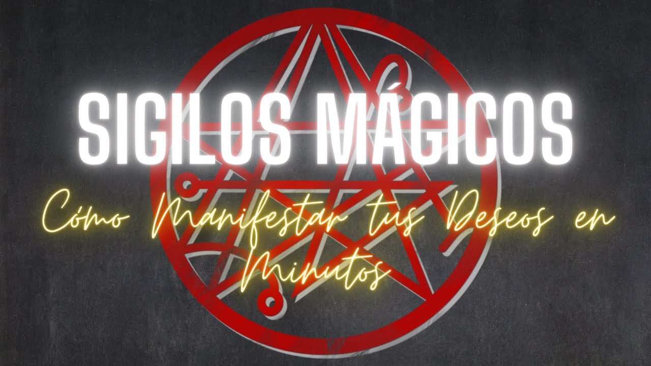 Sigilos Mágicos: Cómo Manifestar tus Deseos en Minutos - YouTube