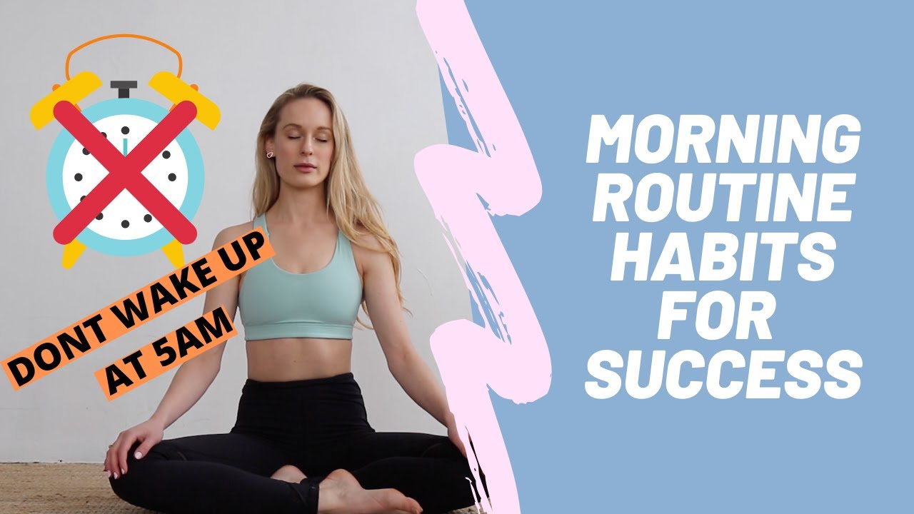 Morning Routine Habits for Success in 2020 | That DON'T include waking ...