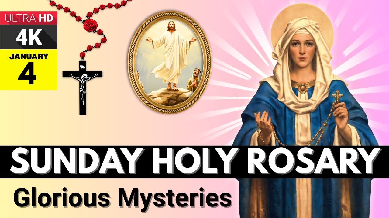Pray the Holy Rosary Glorious Mysteries: Sunday, January 4, 2026 – For ...