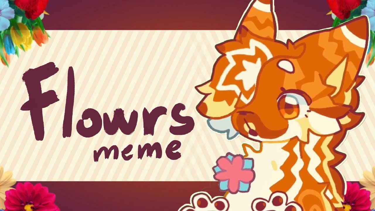 Flowers // animation meme// commission - YouTube