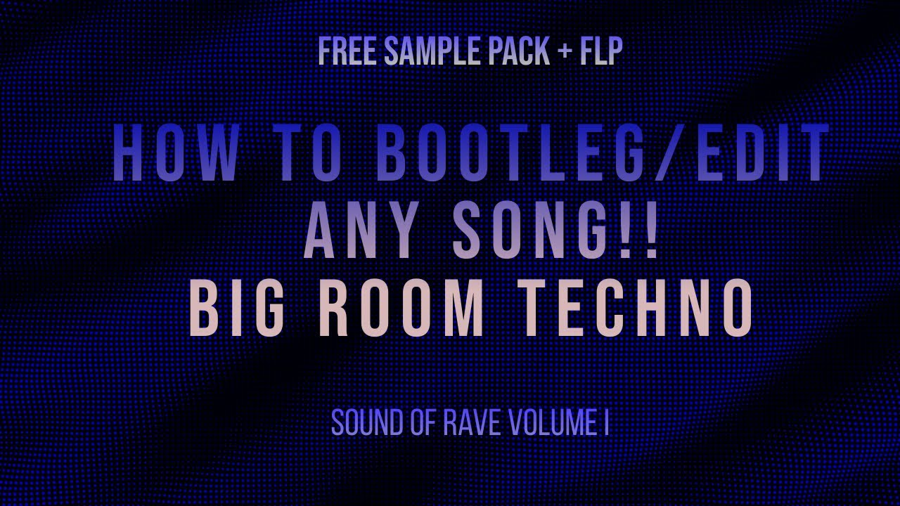 HOW TO BOOTLEG ANY SONG!| TURN UP THE SPEAKERS BIG ROOM EDIT | FREE FLP ...