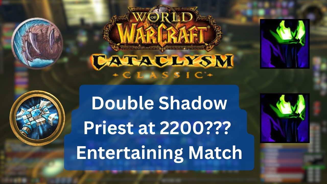 Double Shadow Priest is harder than you think | WoW Cata Arena 2v2 PvP ...