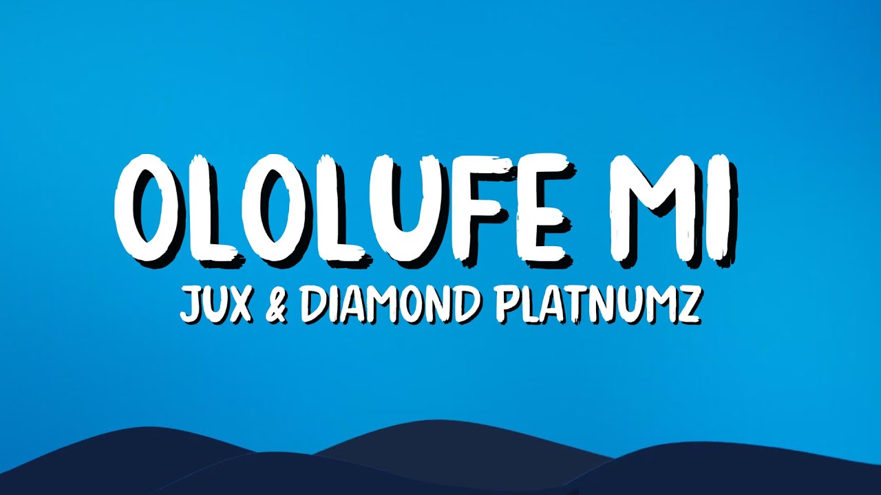 OLOLUFE MI - JUX & Diamond Platnumz (lyrics) - YouTube