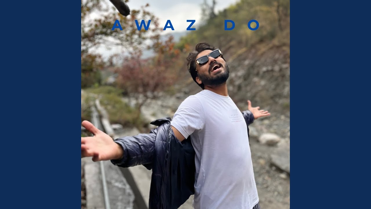 awaz do - YouTube