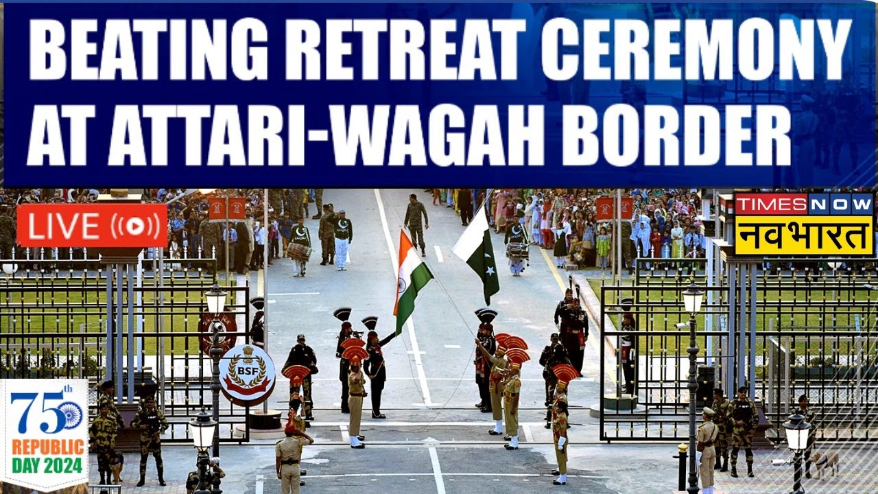 Beating Retreat Ceremony 2024 Live | Attari Wagah Border | Republic Day ...