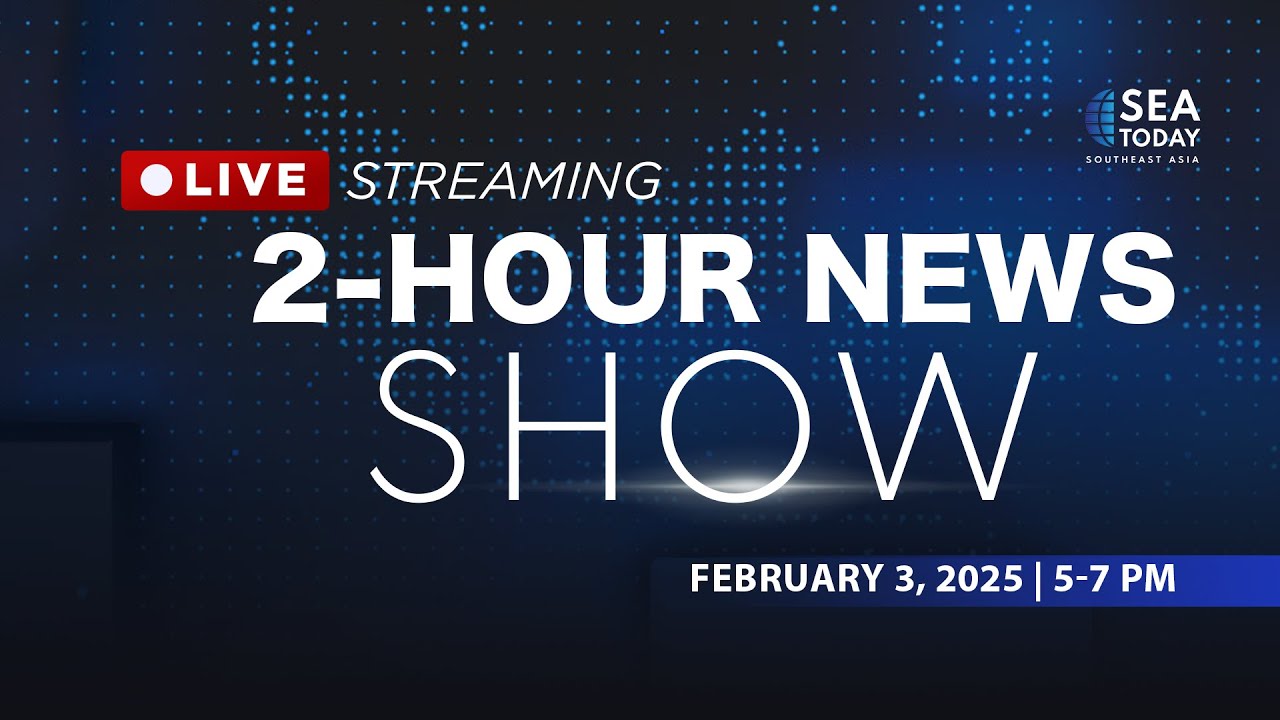 SEA Today Live Streaming: 2 Hour News Show - February 3, 2025 - YouTube