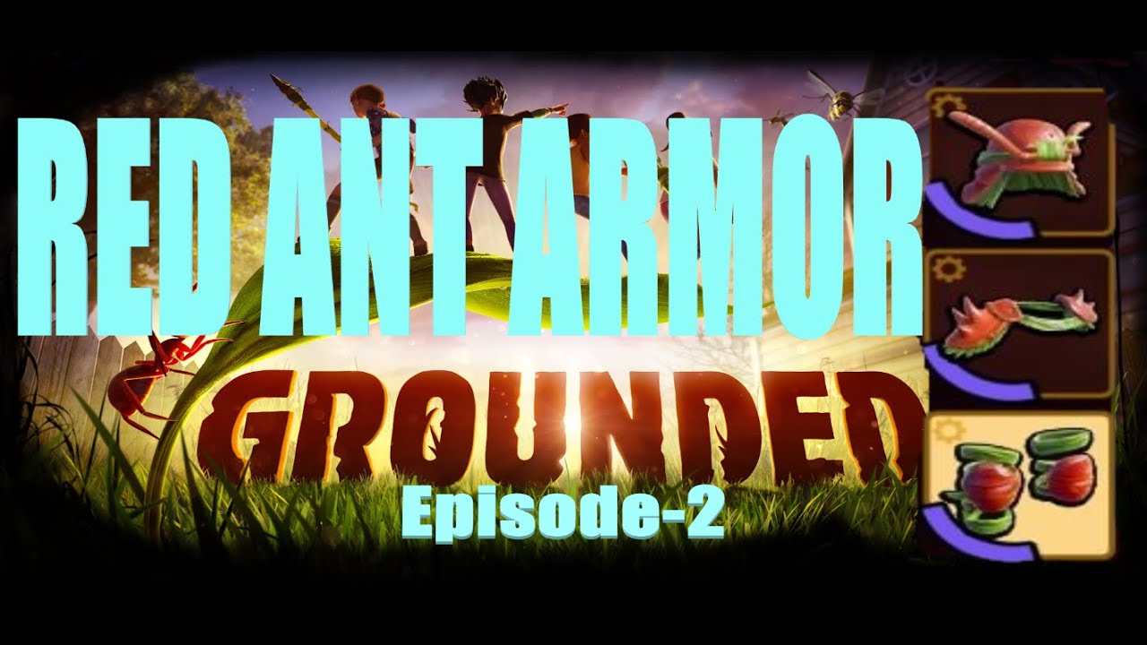 Grounded\ Episode-2\ RED ANT ARMOR - YouTube