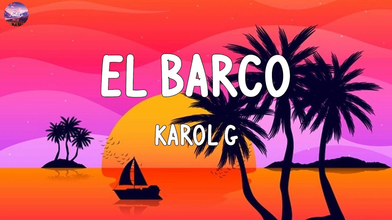 KAROL G - EL BARCO (LETRA / LYRICS) - YouTube