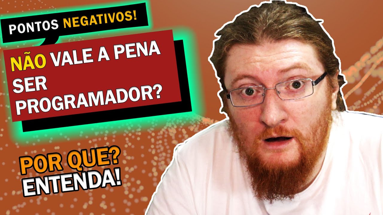 NÃO VALE A PENA SER PROGRAMADOR! - YouTube