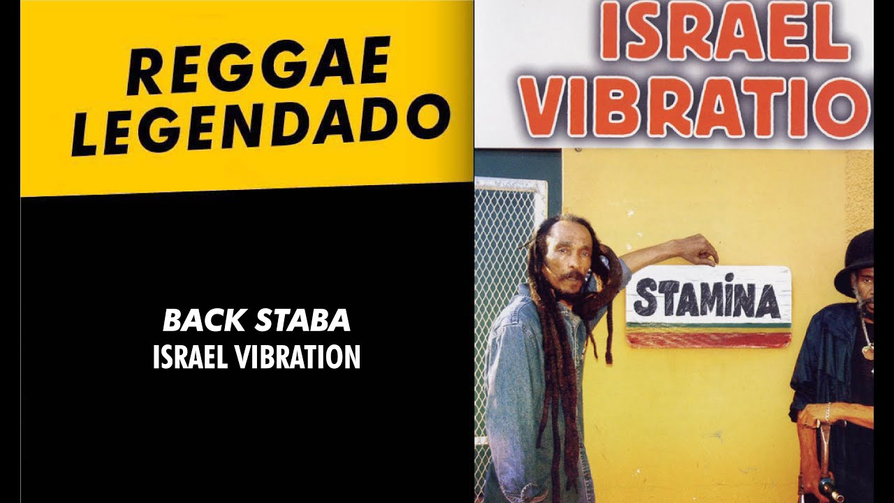 Israel Vibration - Back Staba [ LEGENDADO / TRADUÇÃO ] reggae lyric ...