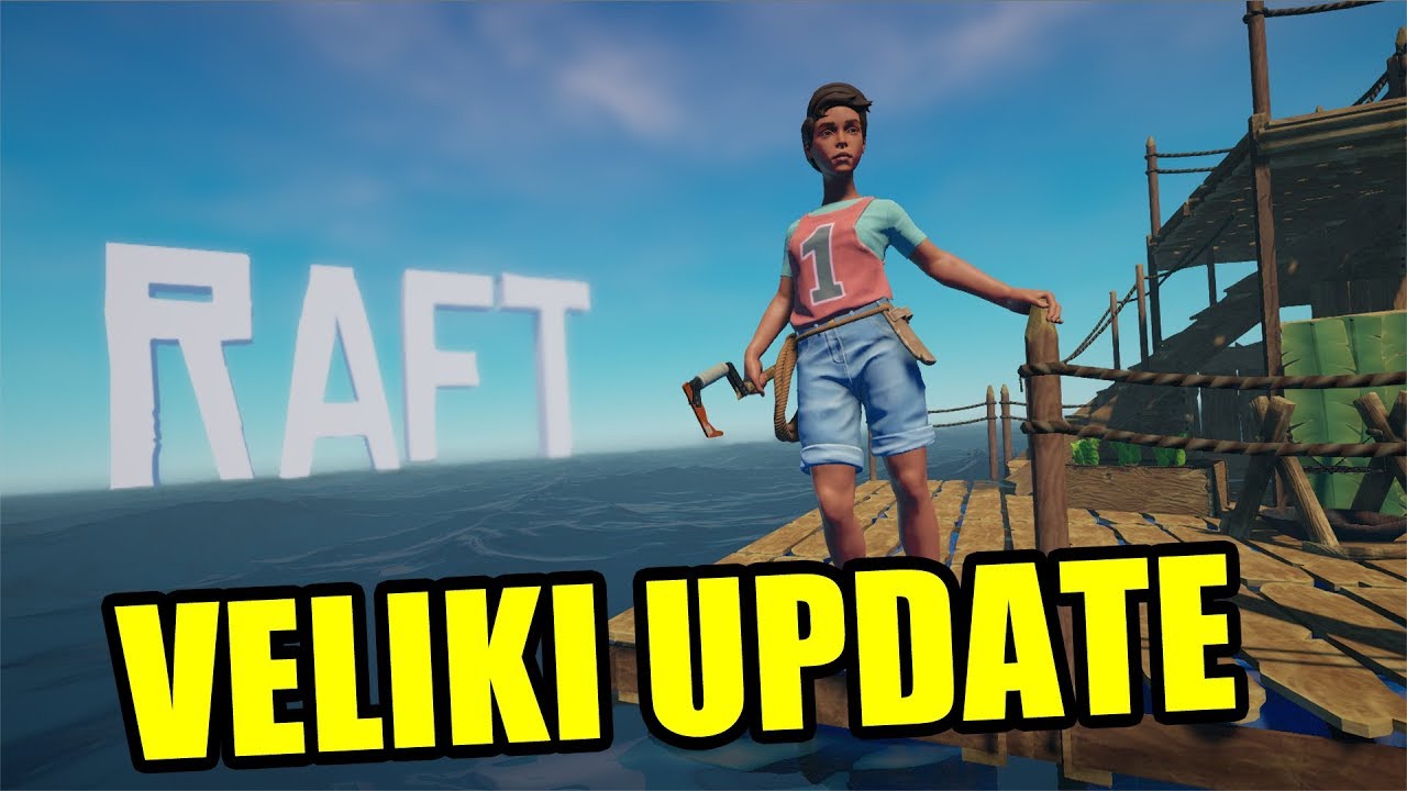 VELIKI UPDATE - Raft [Insta: Chola007] - YouTube