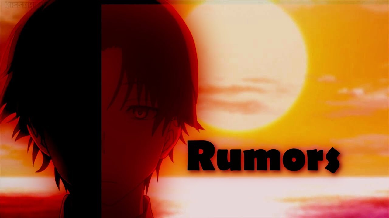 Classroom of the Elite「AMV」- Rumors - YouTube
